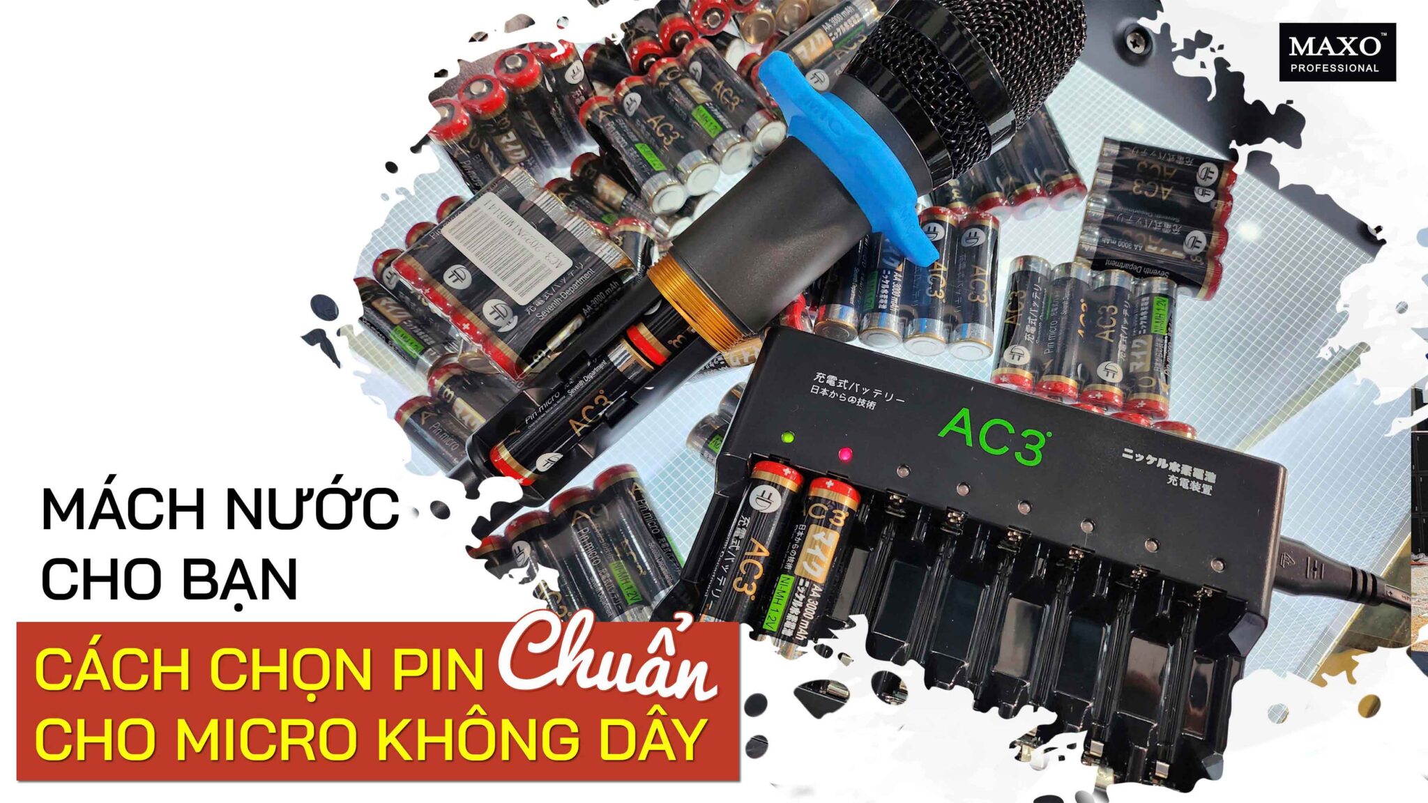Mách nước cho bạn cách chọn pin chuẩn cho micro không dây - MAXO Audio